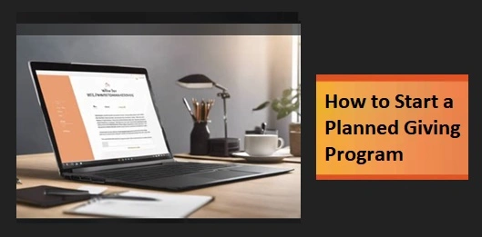 Cost-Effective Planned Giving Program for Nonprofits